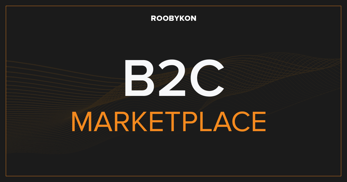 B2C Marketplace Platform Development - Roobykon Software